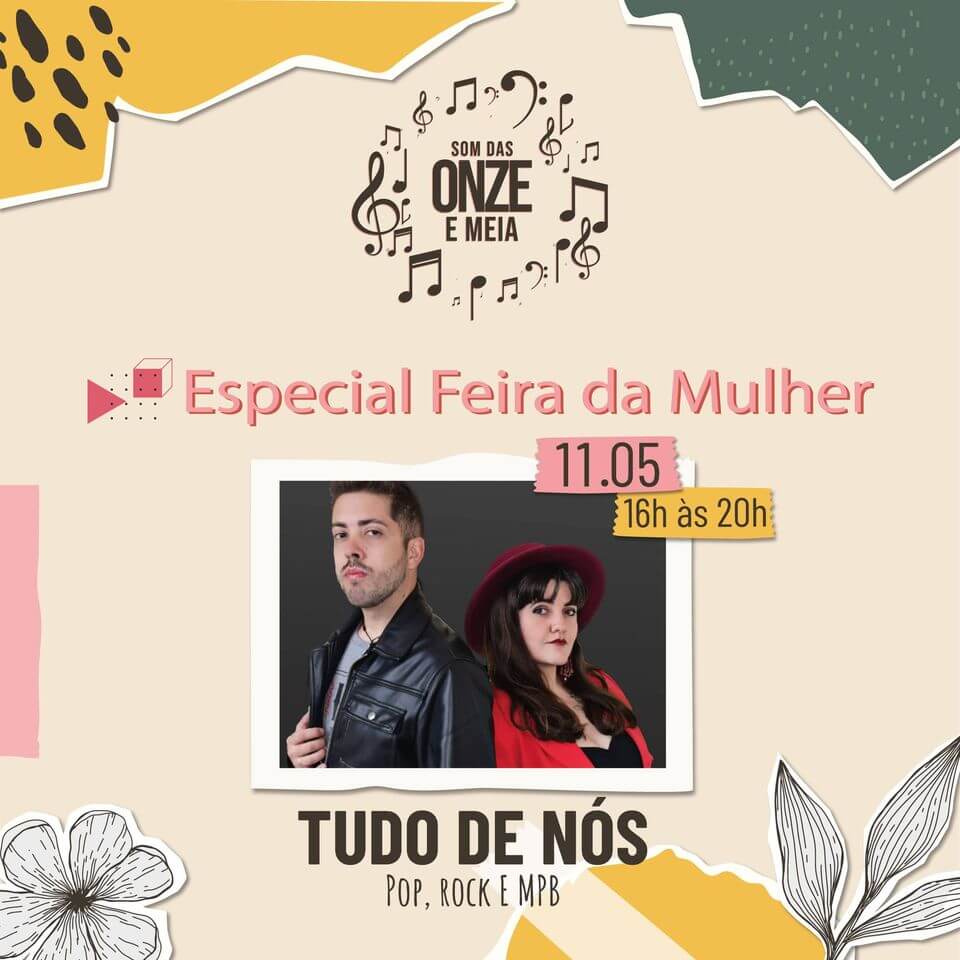 Som das Onze e Meia - Especial Feira da Mulher | Tudo de Nós | Clube de ...